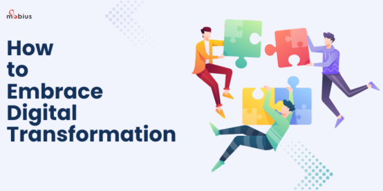 How to Embrace Digital Transformation - Blog | Mobius Knowledge Services