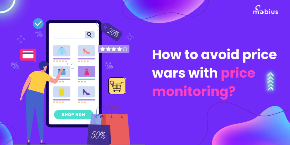 How to avoid price wars with price monitoring? - Blog | Mobius ...